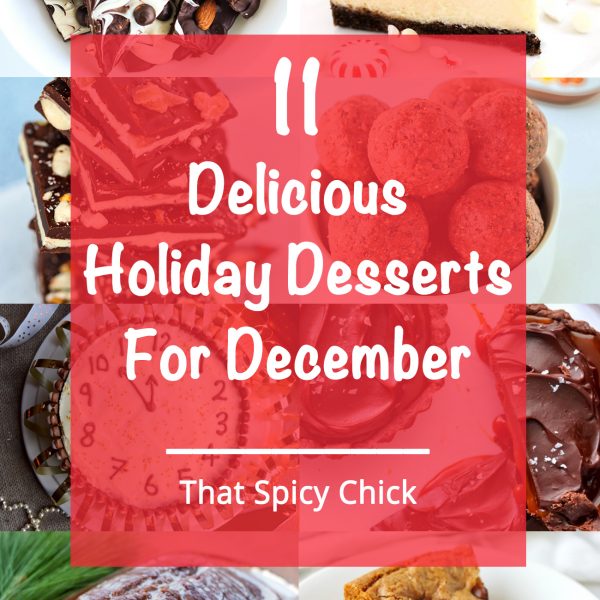 11 Delicious Holiday Desserts for December - That Spicy Chick