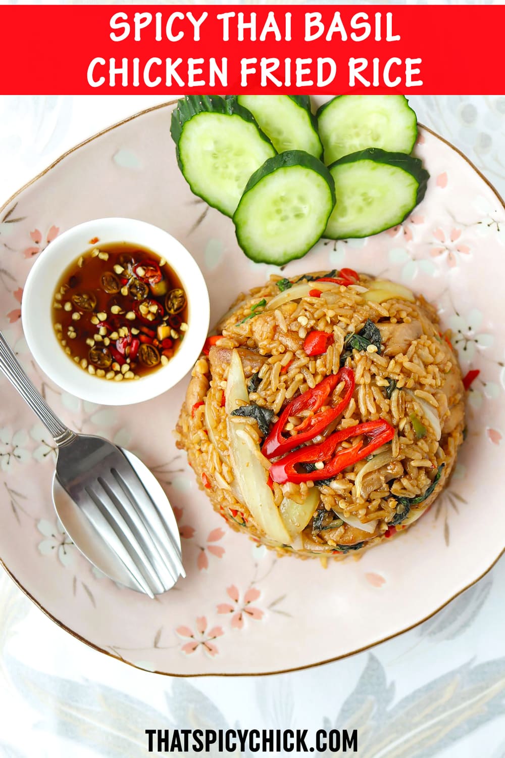 Spicy Thai Basil Chicken Fried Rice - That Spicy Chick