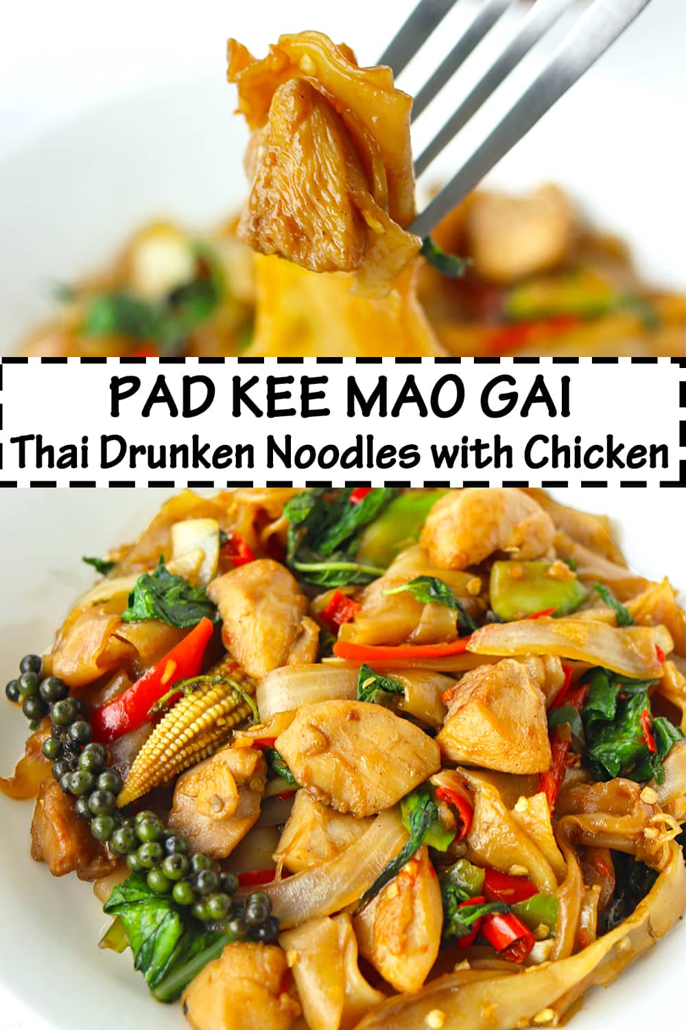 Pad Kee Mao Gai (Thai Drunken Noodles with Chicken) - That Spicy Chick