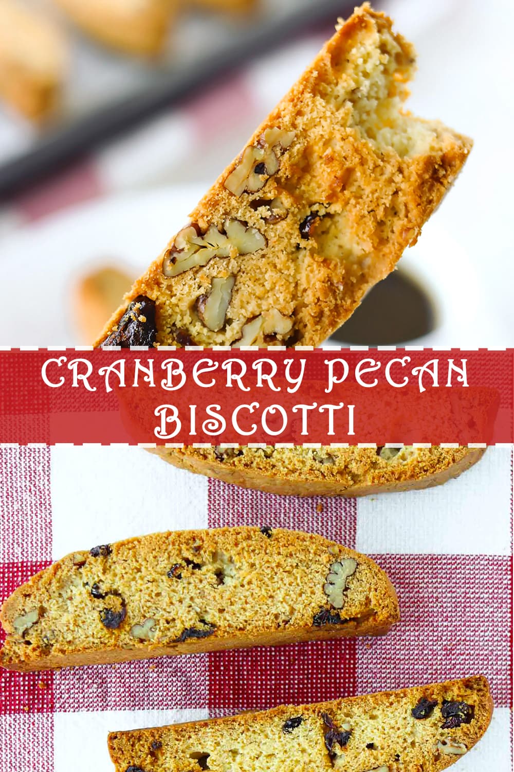 Cranberry Pecan Biscotti (Easy homemade biscotti!) - That Spicy Chick