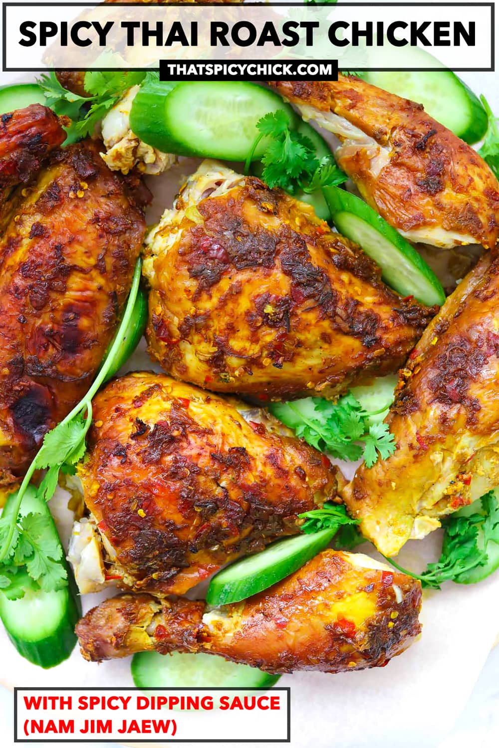 Spicy Thai Roast Chicken (with Nam Jim Jaew sauce) - That Spicy Chick