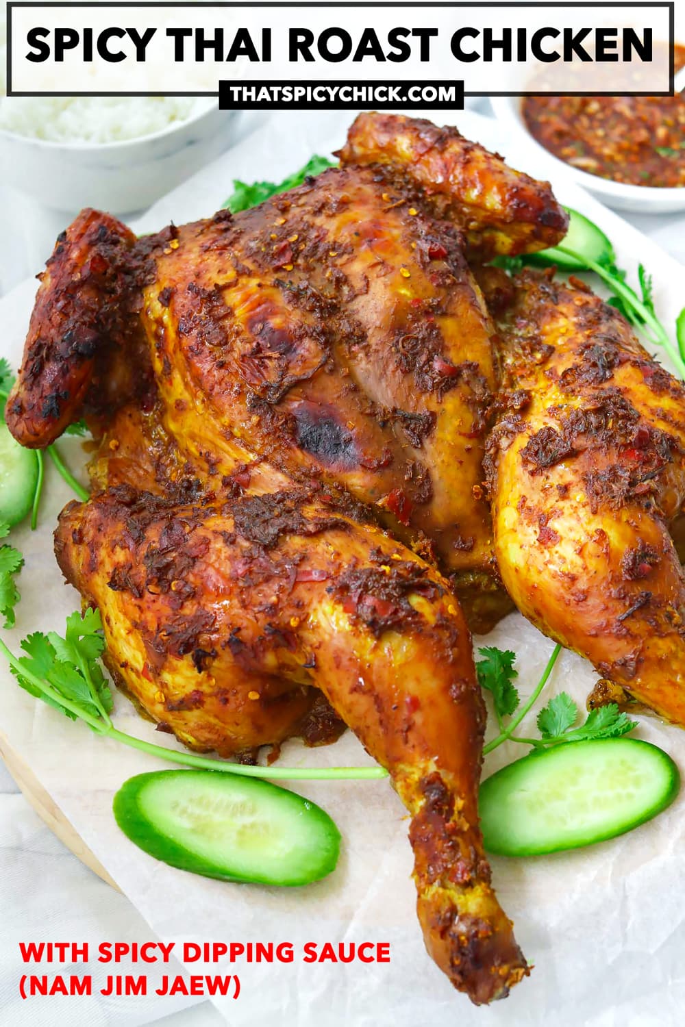Spicy Thai Roast Chicken (with Nam Jim Jaew sauce) - That Spicy Chick