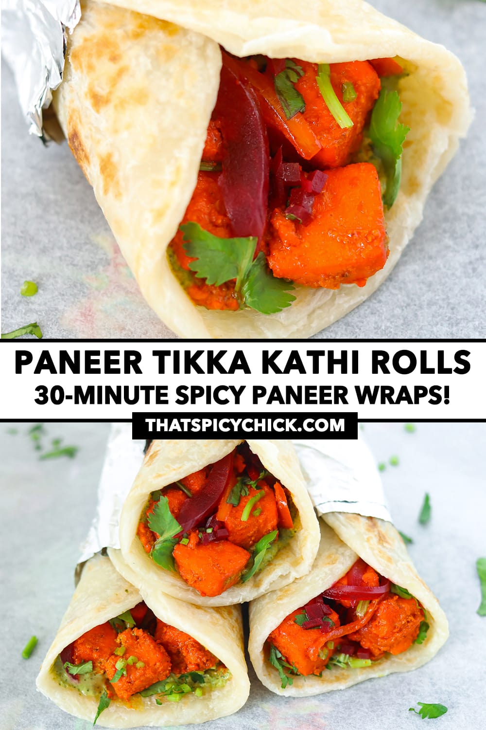 Paneer Tikka Kathi Rolls (Spicy Indian Paneer Wraps!) - That Spicy Chick