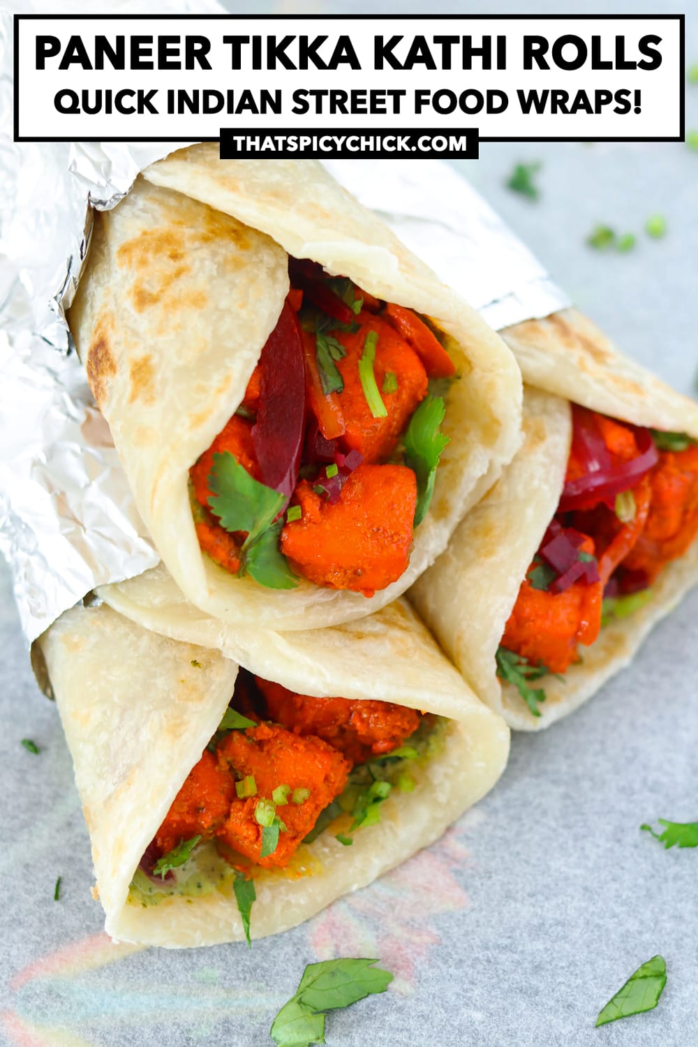 Paneer Tikka Kathi Rolls (Spicy Indian Paneer Wraps!) - That Spicy Chick