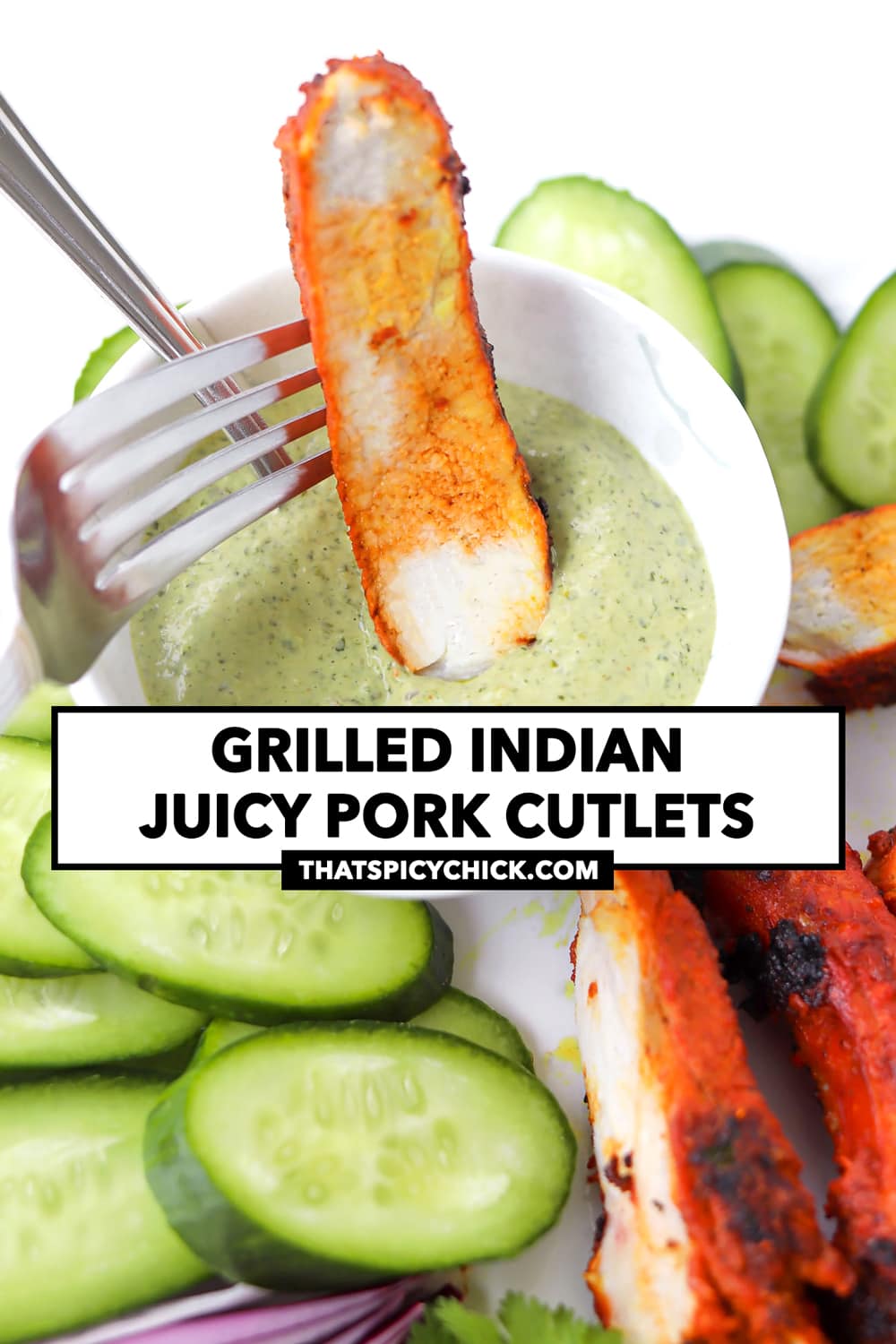 Grilled Indian Pork Cutlets (super juicy and tasty!) - That Spicy Chick