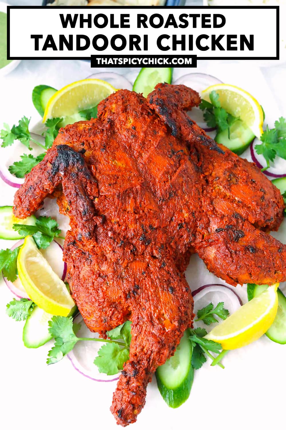 Whole Roasted Tandoori Chicken (Easy Oven Method!) - That Spicy Chick