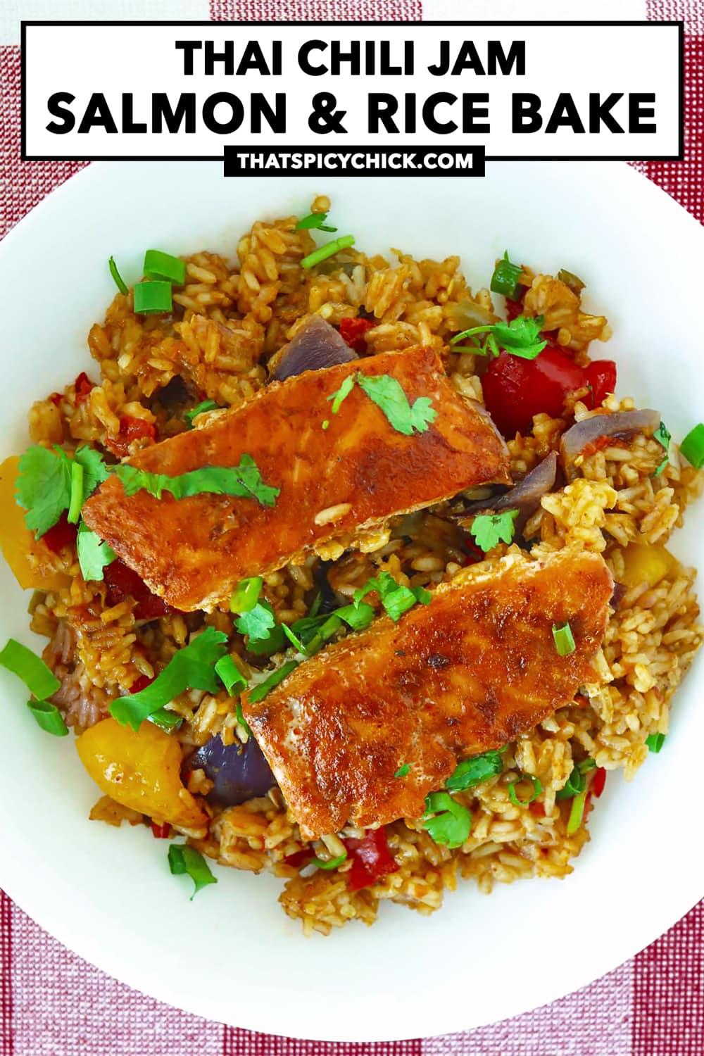 Thai Chili Jam Salmon & Rice Bake (Easy Recipe!) - That Spicy Chick
