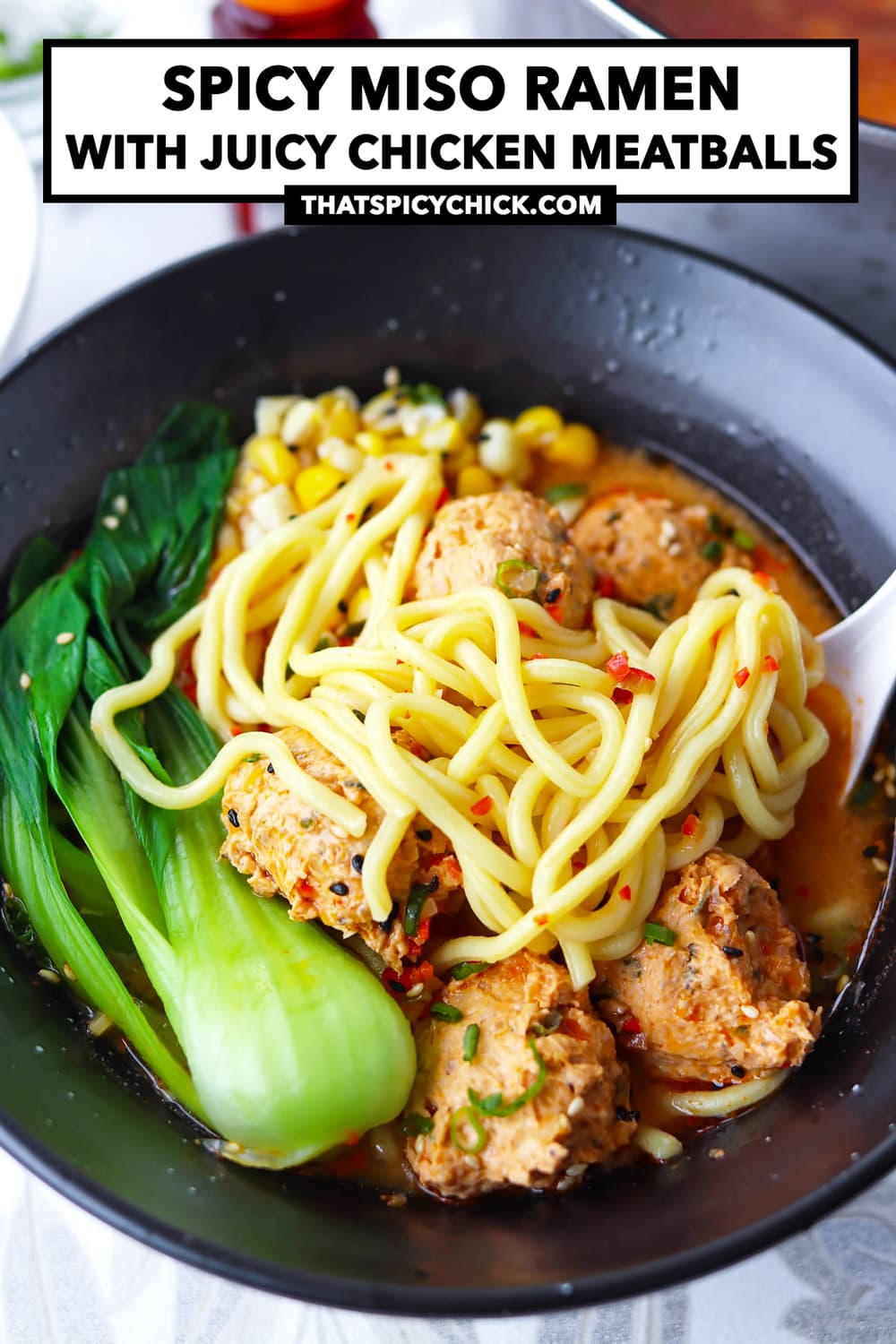 Spicy Miso Ramen with Chicken Meatballs - That Spicy Chick