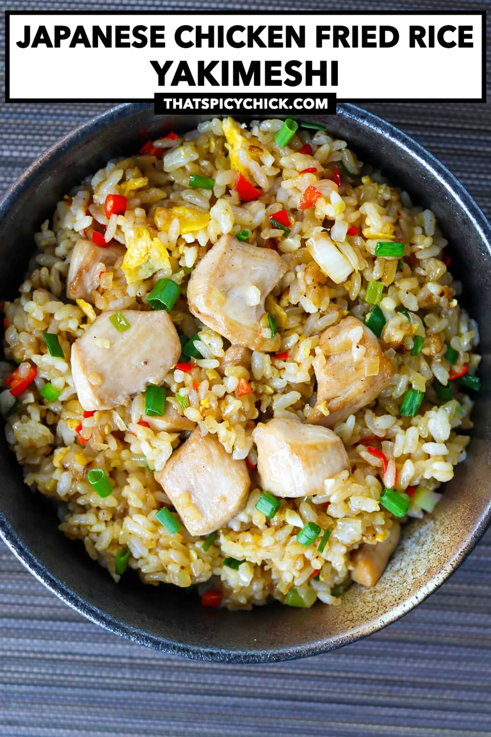 Japanese Chicken Fried Rice (Yakimeshi) - That Spicy Chick