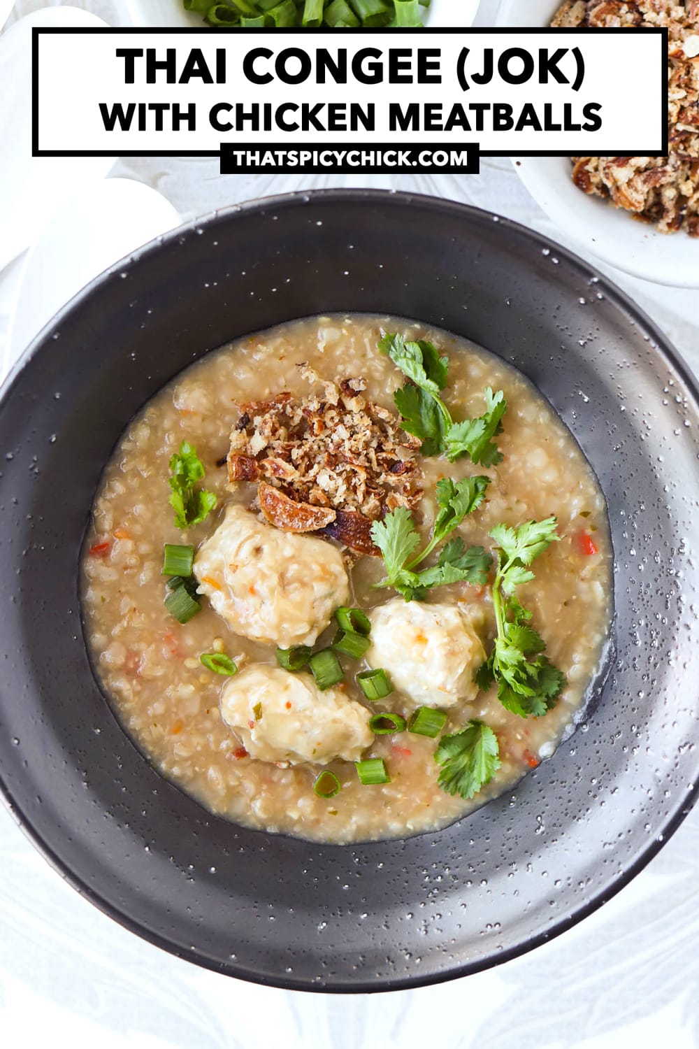 Thai Congee with Chicken Meatballs - That Spicy Chick