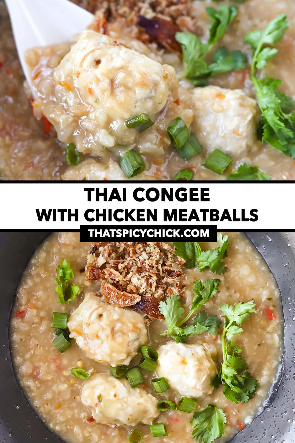 Thai Congee with Chicken Meatballs - That Spicy Chick