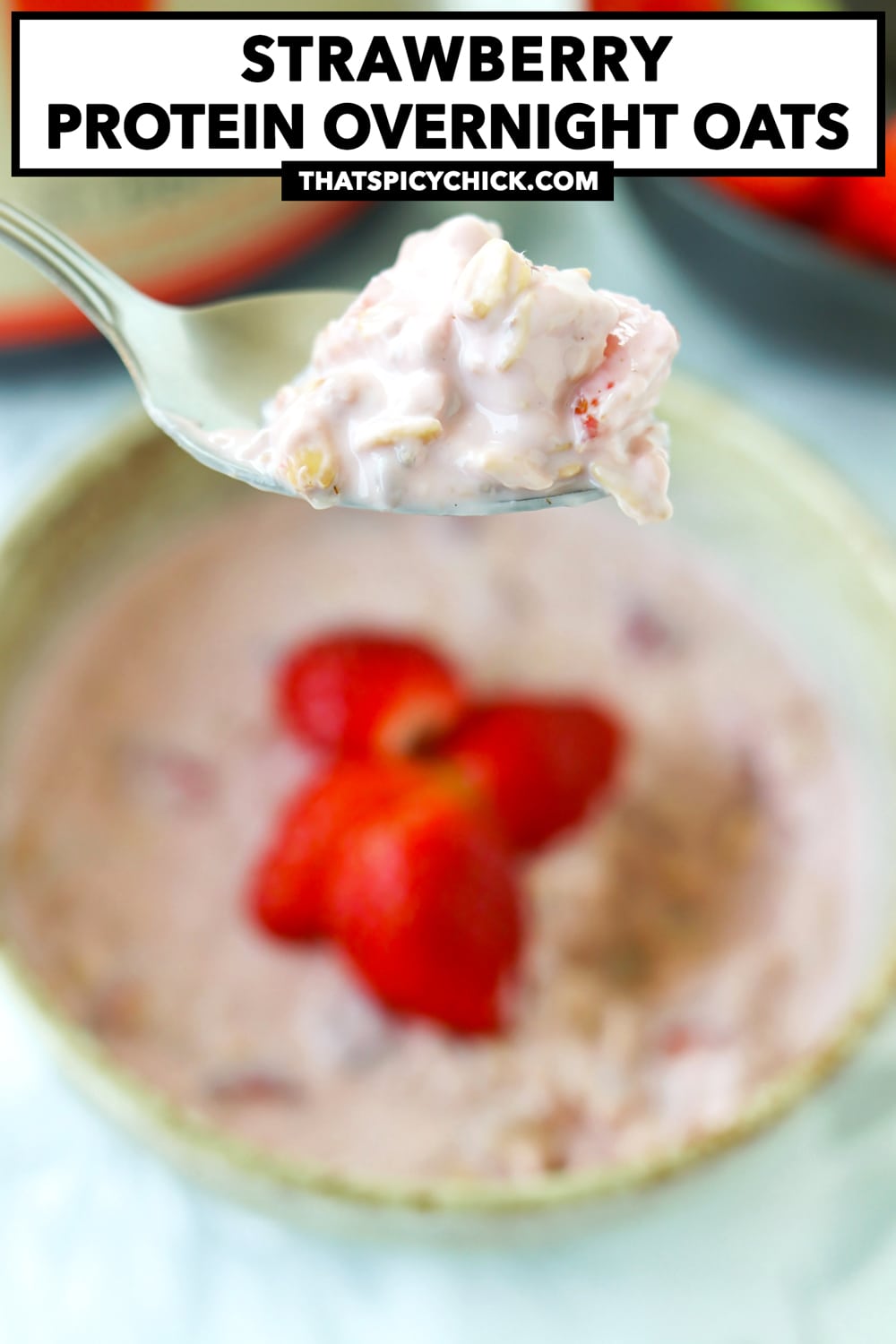 Strawberry Protein Overnight Oats - That Spicy Chick