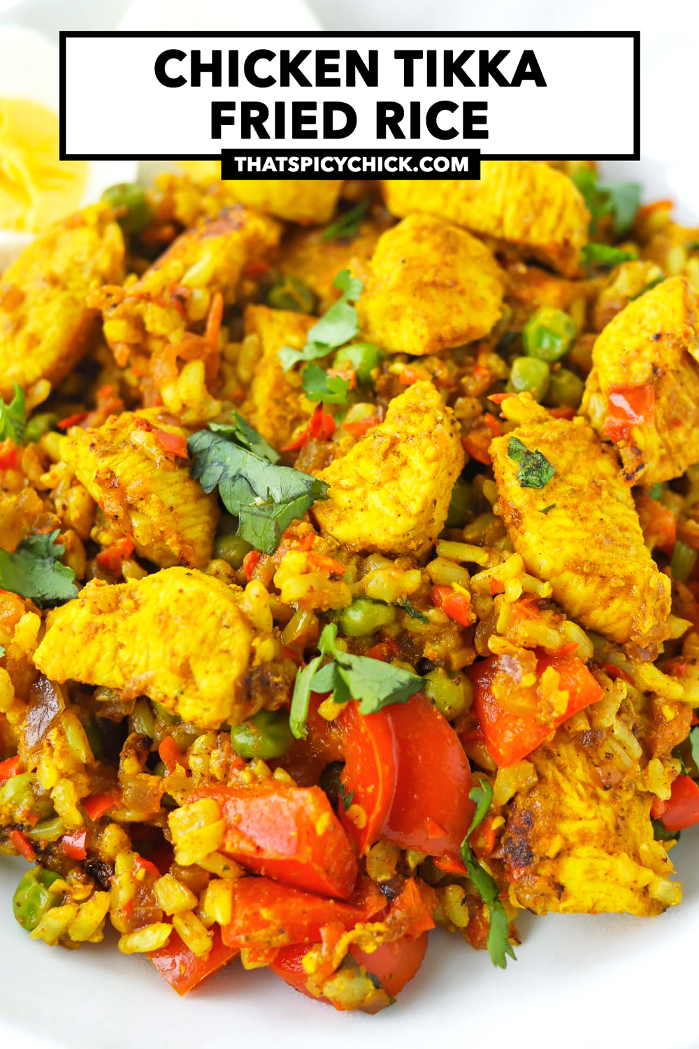 Chicken Tikka Fried Rice - That Spicy Chick