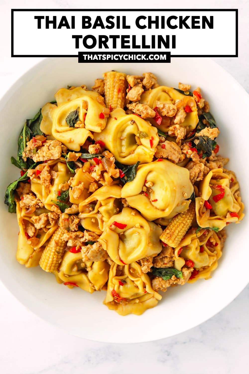 Thai Basil Chicken Tortellini - That Spicy Chick