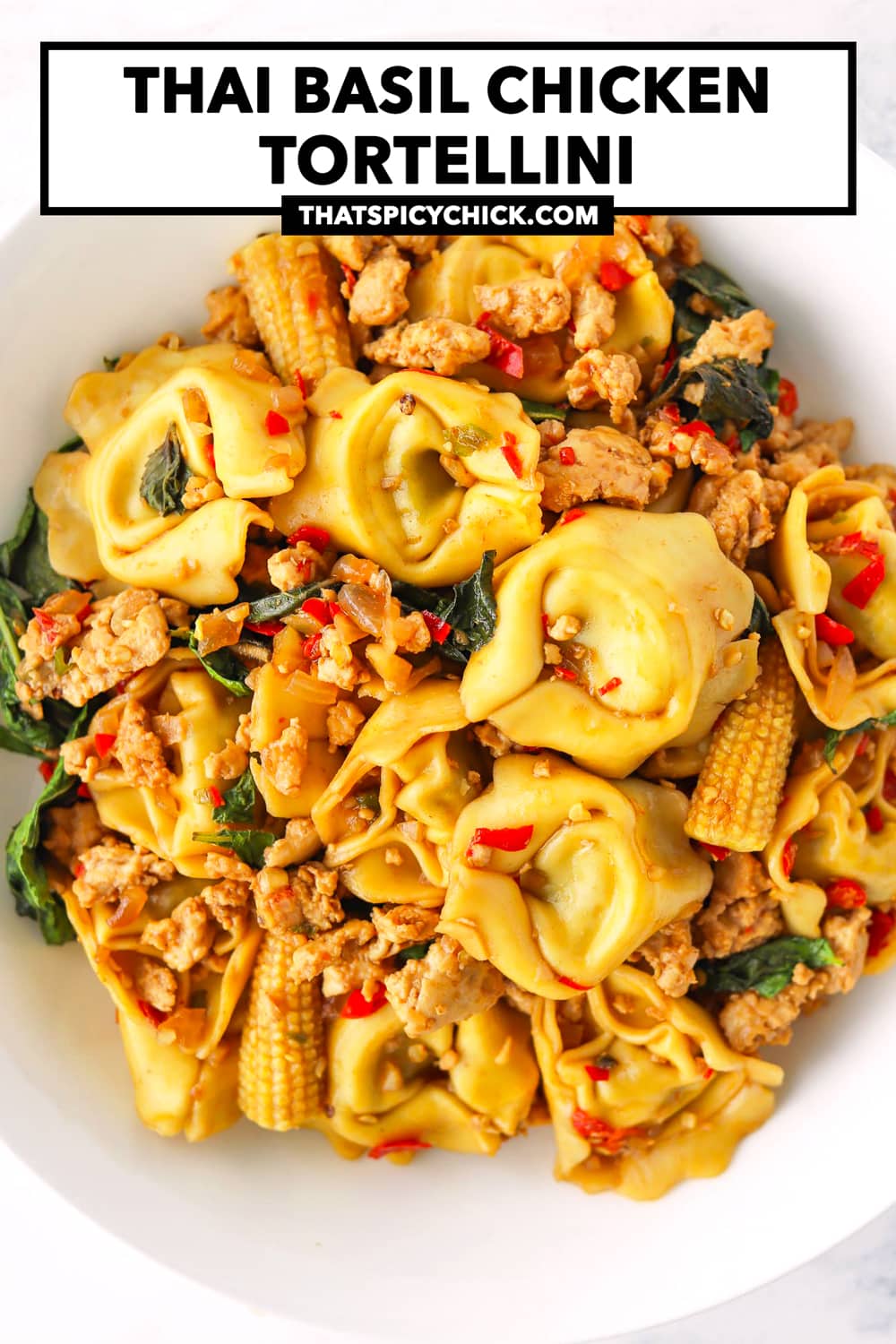 Thai Basil Chicken Tortellini - That Spicy Chick