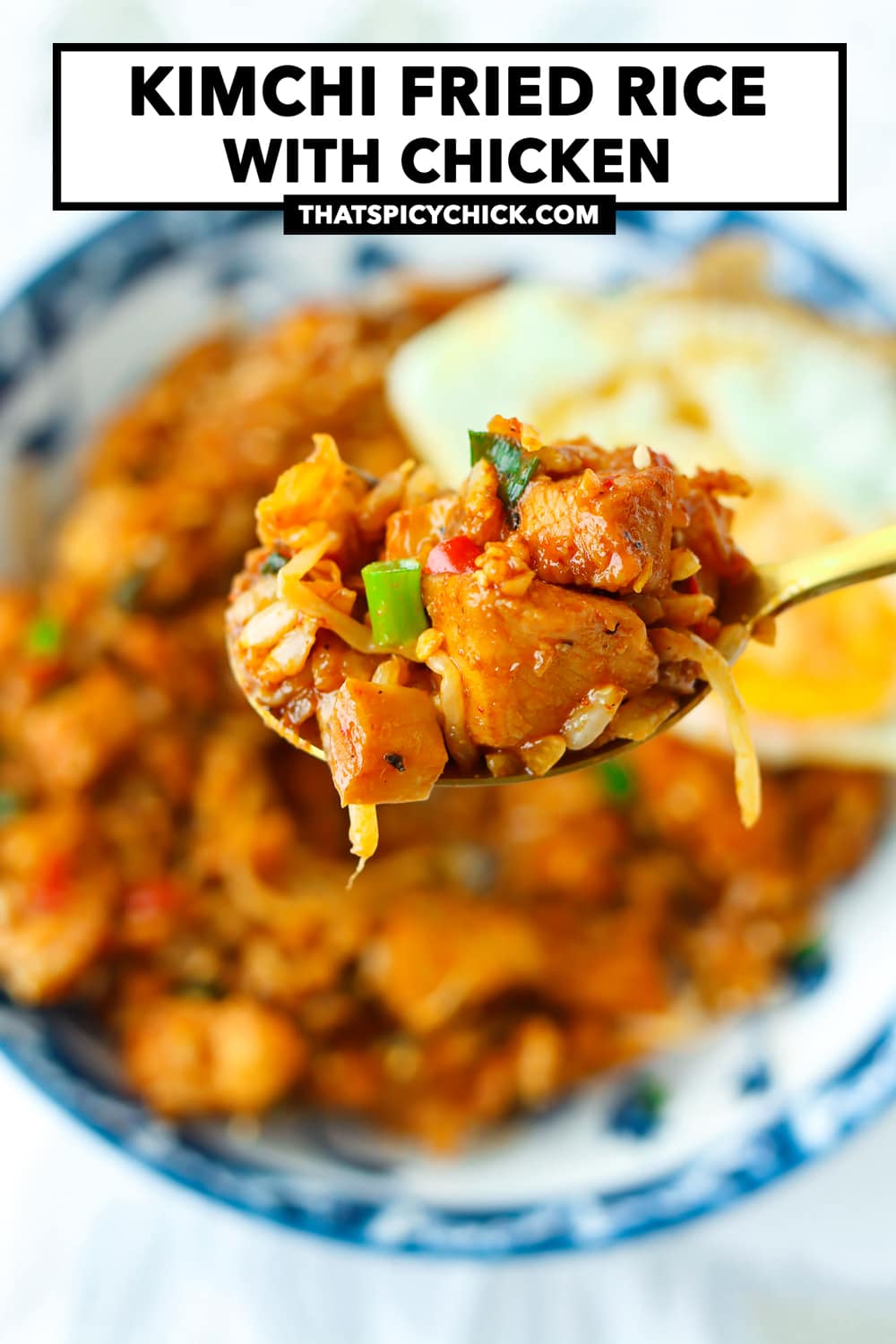 Kimchi Fried Rice with Chicken - That Spicy Chick