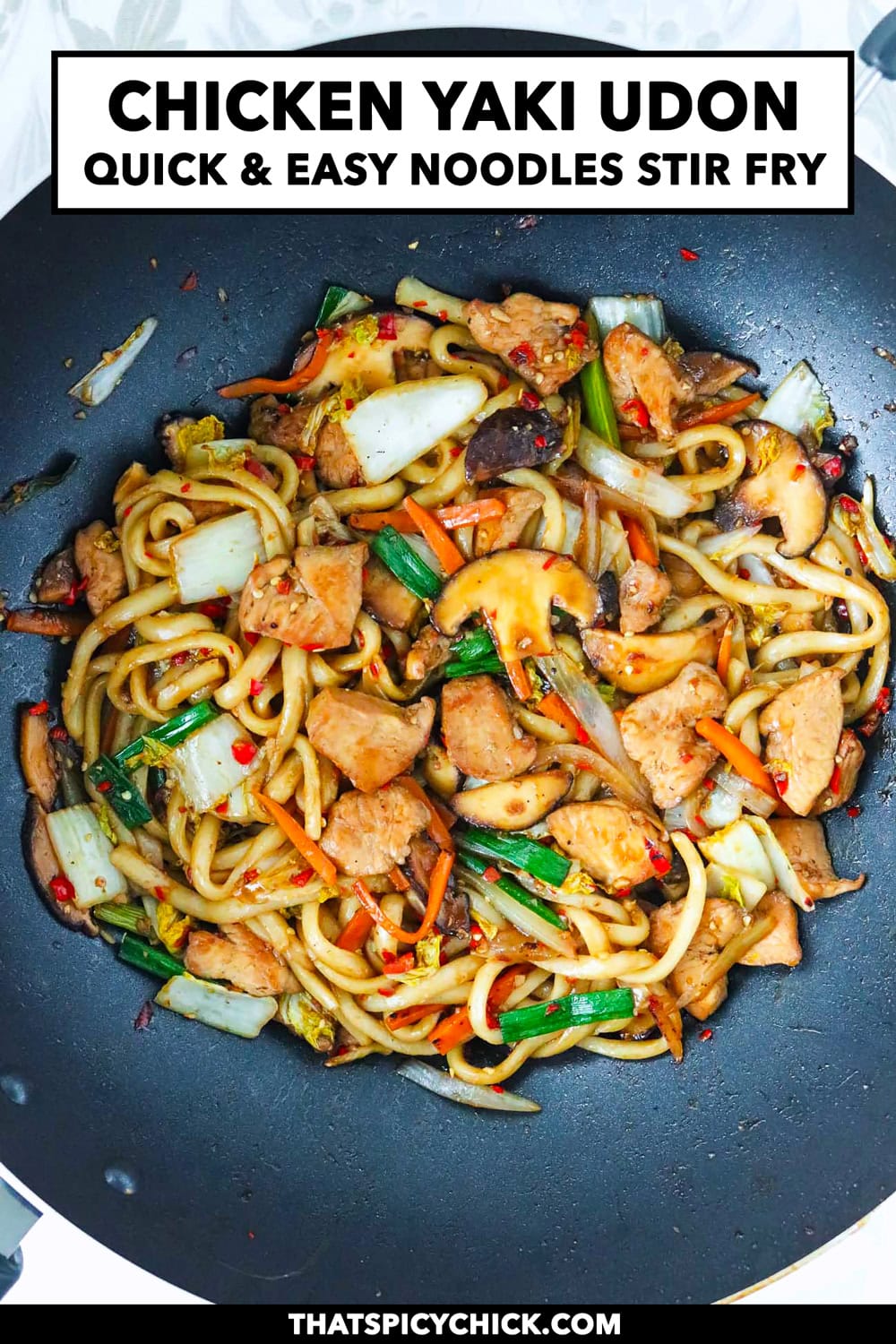 Chicken Yaki Udon (Japanese Stir-Fried Noodles Recipe) - That Spicy Chick