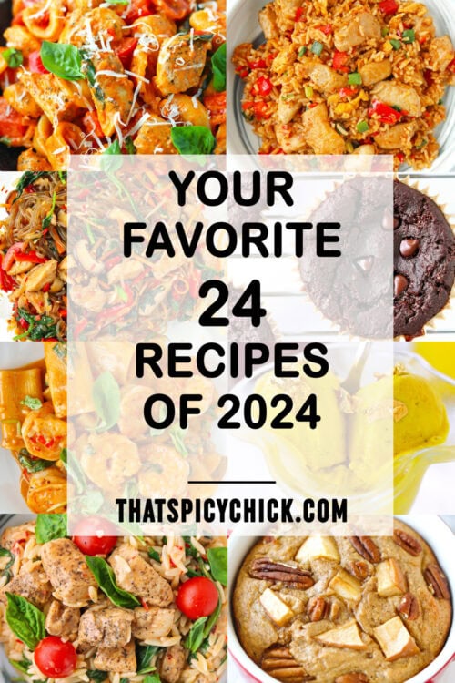 Your 24 Favorite Recipes of 2024 - That Spicy Chick